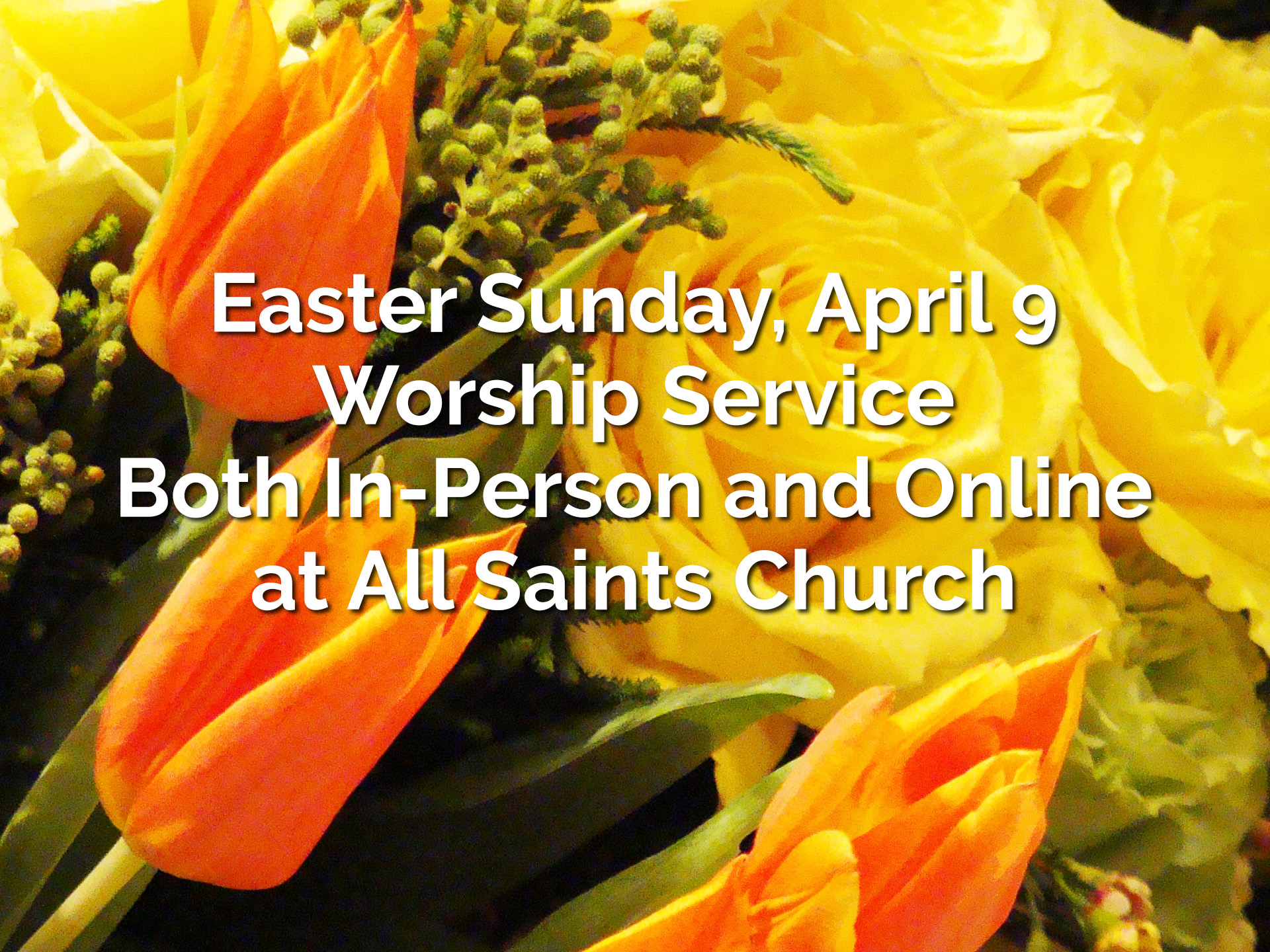 This Sunday at All Saints: Easter Sunday, April 9 - All Saints Church ...